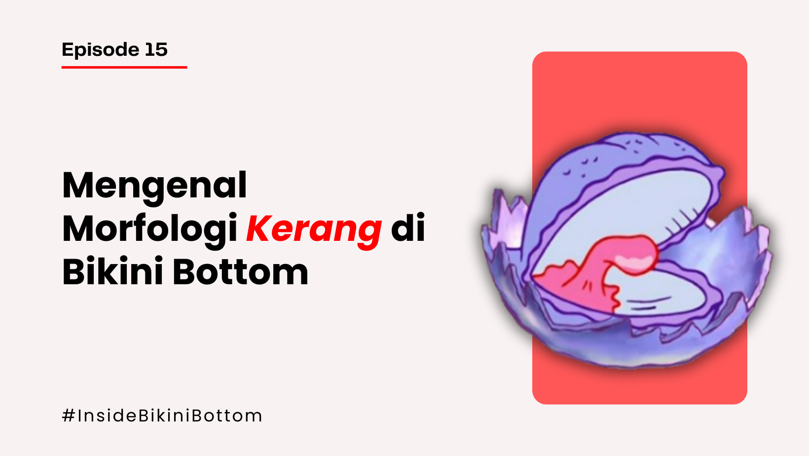 [Episode 15] Mengenal Morfologi Kerang di Bikini Bottom - Teman-teman ...